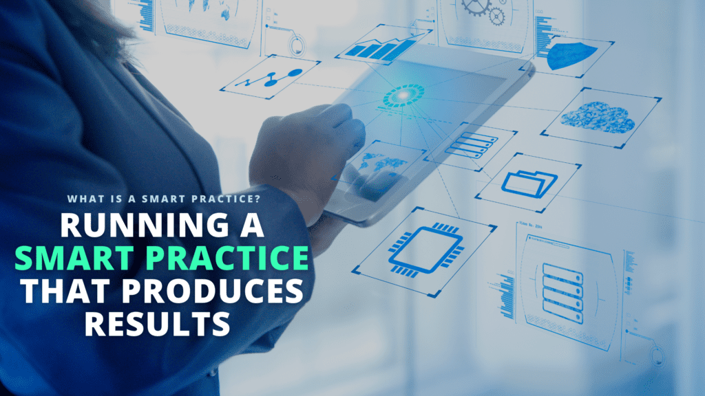 Running a 'SMART Practice' That Produces Results